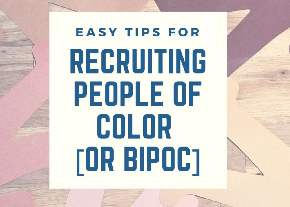 10 Easy Tips for Recruiting People of Color [or BIPOC] | Ongig Blog
