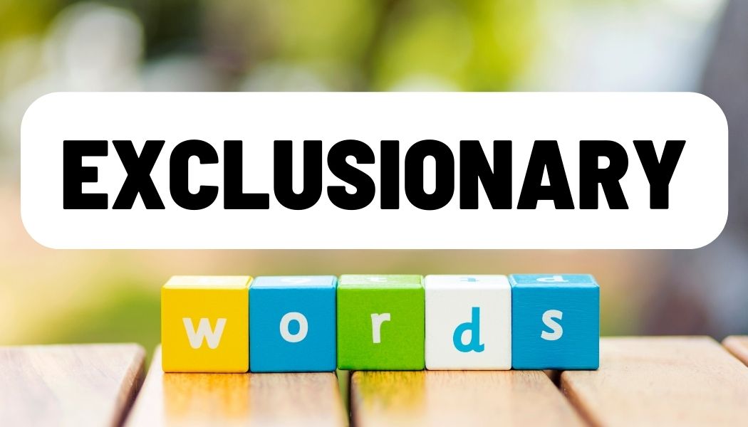 25 of the Most-Used Exclusionary Words [in Job Ads] | Ongig Blog