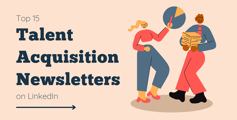 Top 15 Talent Acquisition Newsletters on LinkedIn | Ongig Blog