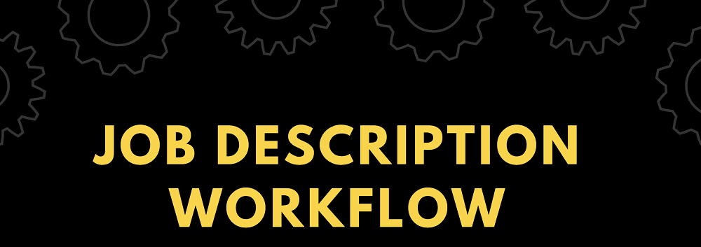 9 Steps for Creating a Job Description Workflow | Ongig Blog